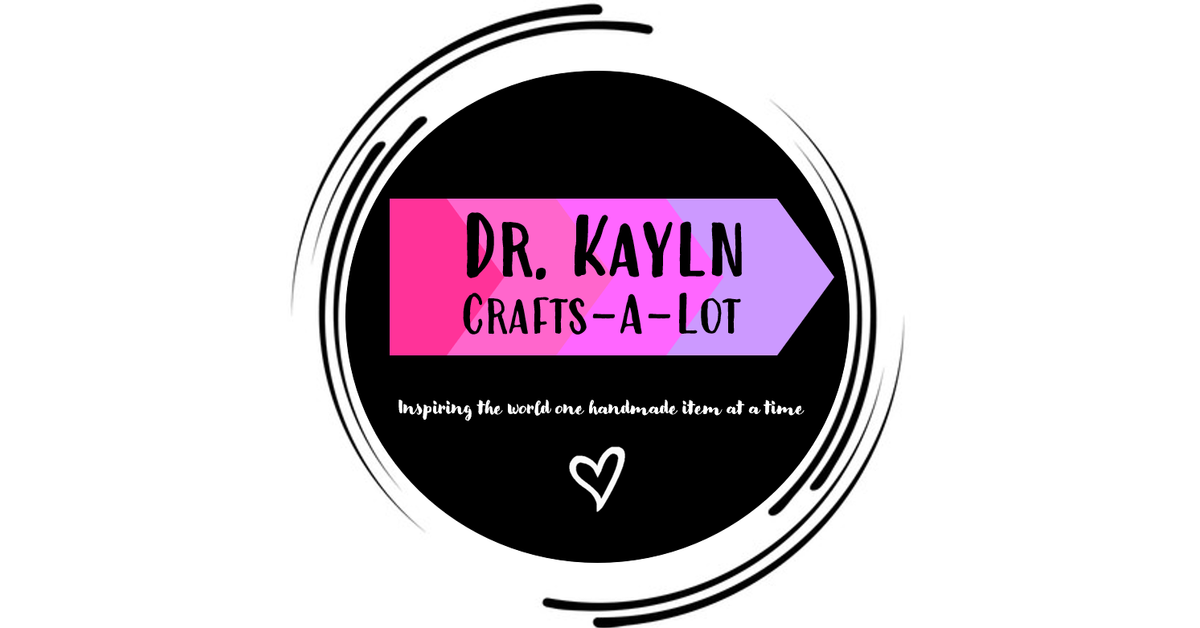 Where's Dr. Kayln? – drkaylncraftsalot